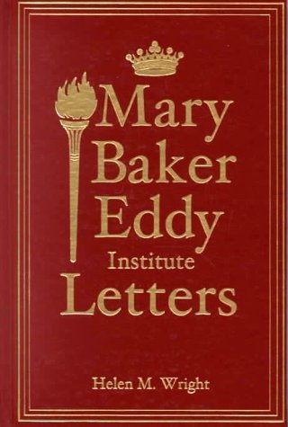 Mary Baker Eddy Institute Letters by Helen M. Wright | Goodreads