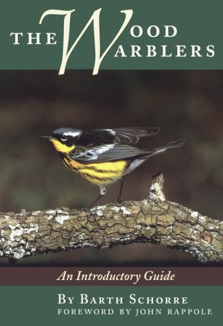 The Wood Warblers: An Introductory Guide by Barth Schorre | Goodreads