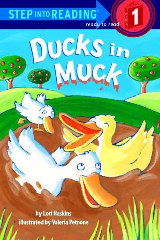 Ducks in Muck (Step into Reading, Step 1) by Lori Haskins | Goodreads