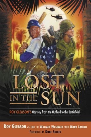 Lost in the Sun: Roy Gleason¿s Odyssey from the Outfield to the ...