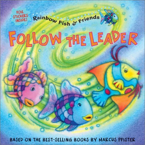 Follow the Leader (Rainbow Fish & Friends by Marcus Pfister | Goodreads
