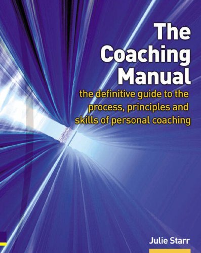Coaching Manual: The Definitive Guide to the Process, Principles ...