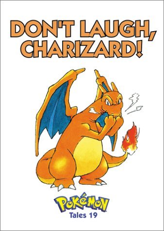 Don't Laugh, Charizard!: Pokemon Tales, Vol. 19 by Akihito Toda | Goodreads