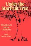 Under the Starfruit Tree: Folktales from Vietnam by Alice M. Terada ...