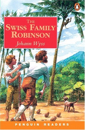 The Swiss Family Robinson - Adaptation by Johann David Wyss | Goodreads