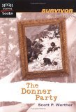 The Donner Party (SURVIVOR) by Scott P. Werther | Goodreads