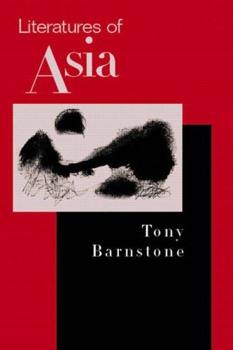 Literatures of Asia: From Antiquity to the Present by Tony Barnstone ...