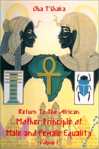 Return to the African Mother Principle of Male and Female Equality by ...