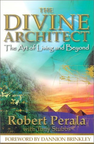 The Divine Architect: The Art of Living and Beyond by Robert Perala ...