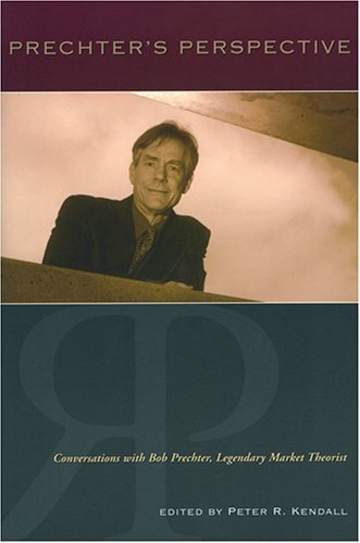 Prechter's Perspective: Conversations with Bob Prechter, Legendary ...
