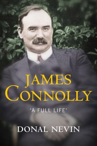 James Connolly: A Full Life by Donal Nevin | Goodreads