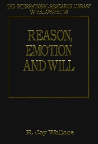 Reason, Emotion and Will by R. Jay Wallace | Goodreads