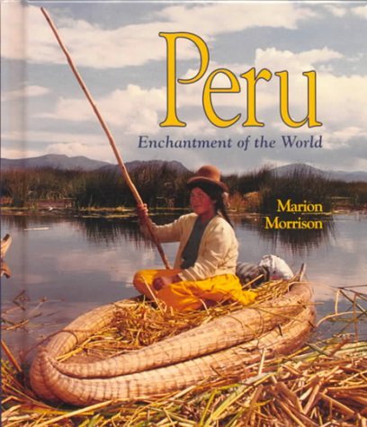 Peru (Enchantment of the World Second Series) by Marion Morrison ...
