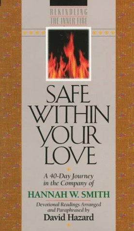 Safe Within Your Love: A 40-Day Journey in the Company of Hannah W ...