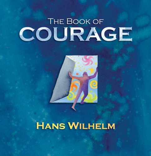 The Book of Courage by Hans Wilhelm | Goodreads