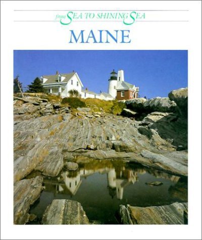 Maine from Sea to Shining Sea by Dennis Brindell Fradin | Goodreads