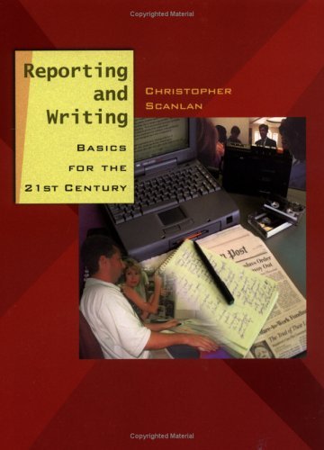 Reporting and Writing: Basics for the 21st Century by Christopher ...
