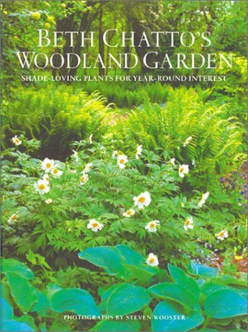 Beth Chatto's Woodland Garden: Shade-Loving Plants for Year-Round ...