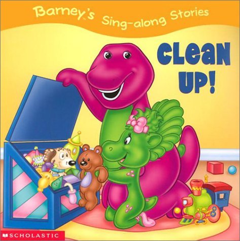 Clean Up!: Barney's Sing-Along Stories by Dena Neusner | Goodreads