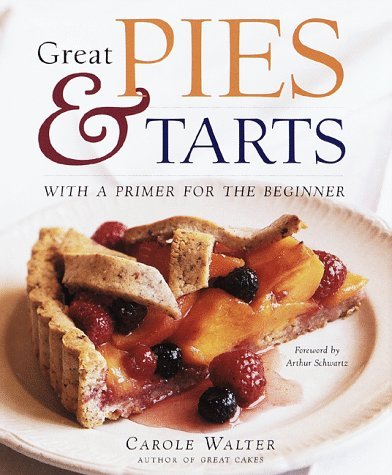 Great Pies & Tarts by Carole Walter | Goodreads