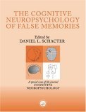 The Cognitive Neuropsychology of False Memories by Daniel L. Schacter | Goodreads