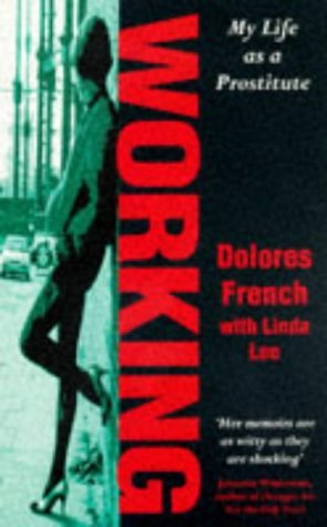 Working: My Life As a Prostitute by Dolores French | Goodreads