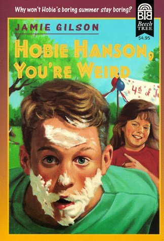 Hobie Hanson, You're Weird (Hobie Hanson, #3) by Jamie Gilson | Goodreads
