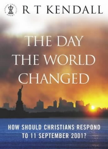 The Day the World Changed: How Should Christians Respond to 11 ...