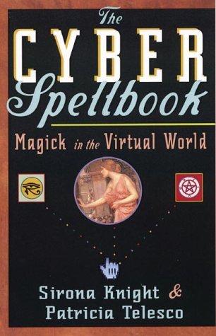 The Cyber Spellbook: Magick in the Virtual World by Patricia J. Telesco ...