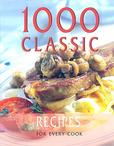 1000 Classic Recipes For Every Cook by Jo-Anne Cox | Goodreads