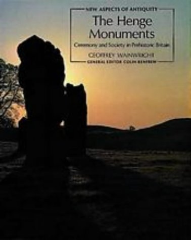 Henge Monuments: Ceremony and Society in Prehistoric Britain by ...