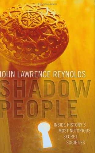Shadow People: Inside History's Most Notorious Secret Societies by John ...