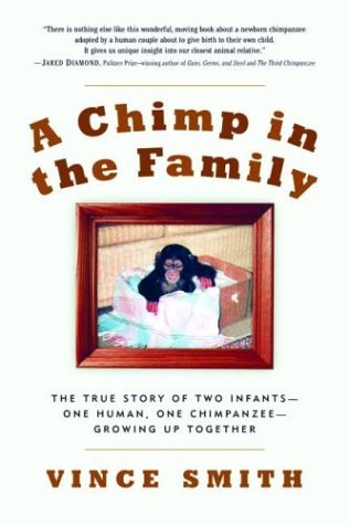 A Chimp in the Family: The True Story of Two Infants--One Human, One ...
