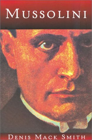 Mussolini by Denis Mack Smith | Goodreads