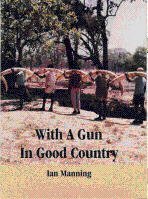 With a Gun in Good Country by Ian Manning | Goodreads