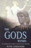 The Gods Within: An interactive guide to archetypal therapy by Peter ...