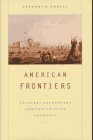American Frontiers: Cultural Encounters and Continental Conquest by ...