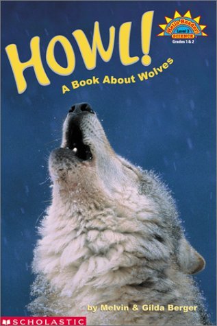 Howl! A Book About Wolves (level 3) by Melvin A. Berger | Goodreads