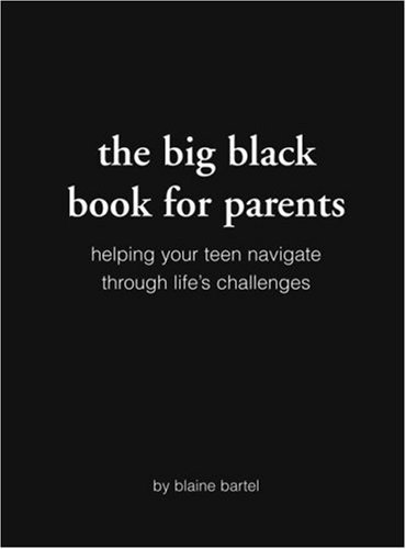 The Big Black Book for Parents: Helping Your Teen Navigate Through Life ...