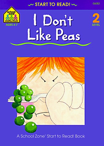 I Don't Like Peas by School Zone | Goodreads