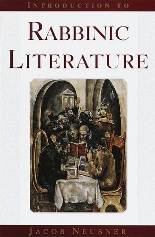 Introduction to Rabbinic Literature by Jacob Neusner | Goodreads
