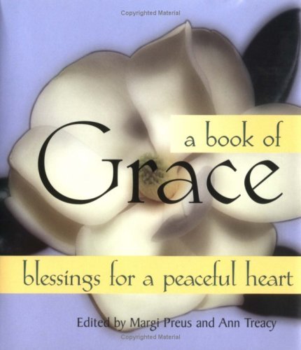 A Book of Grace: blessings for a peaceful heart by Margi Preus | Goodreads