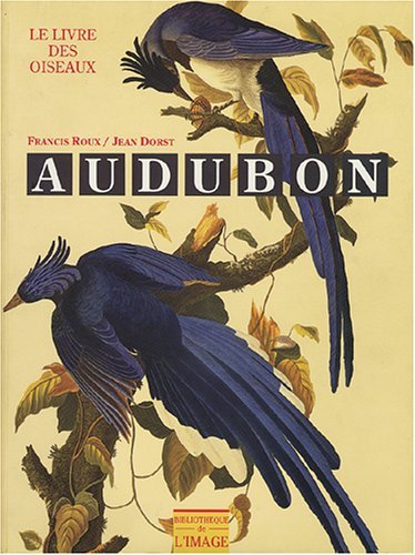 Audobon, Oiseaux by Francis Roux | Goodreads