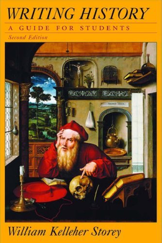 Writing History: A Guide for Students by William Kelleher Storey ...