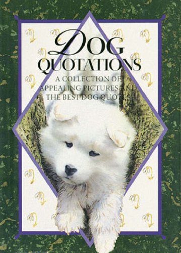 Dog Quotations: A Collection of Appealing Pictures and the Best Dog ...