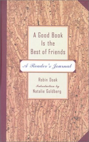 A Good Book is the Best of Friends: A Reader's Journal by Robin S. Doak ...