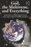 God, the Multiverse, and Everything: Modern Cosmology and the Argument ...