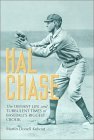 Hal Chase: The Defiant Life and Turbulent Times of Baseball's Biggest ...