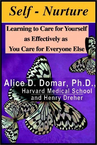 Self-Nurture: Learning To Care For Yourself As Effectively As You Care ...