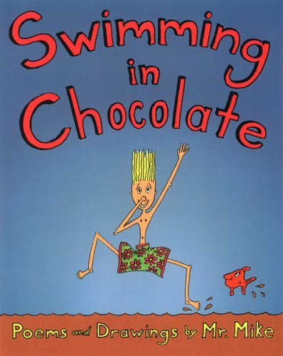 Swimming in Chocolate: Poems and Drawings by Mr. Mike | Goodreads